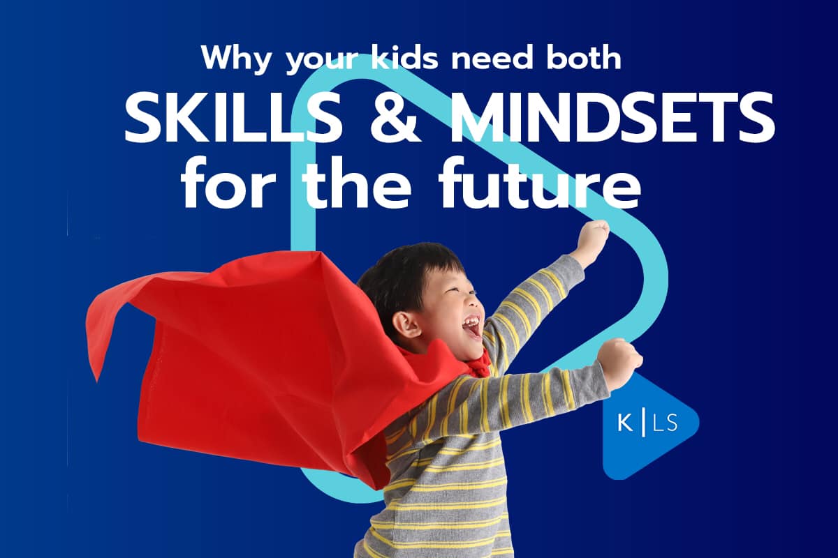 Why your children should be equipped with both skills and mindsets ...